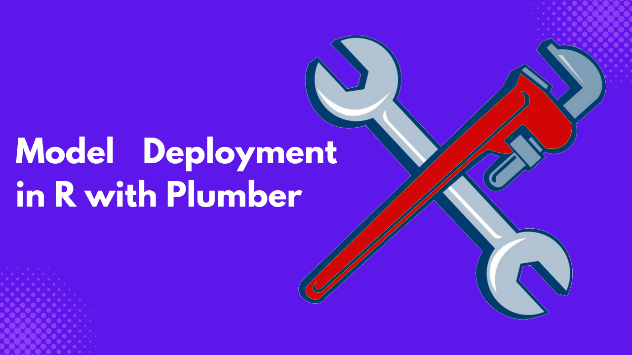 Model Deployment in R with Plumber